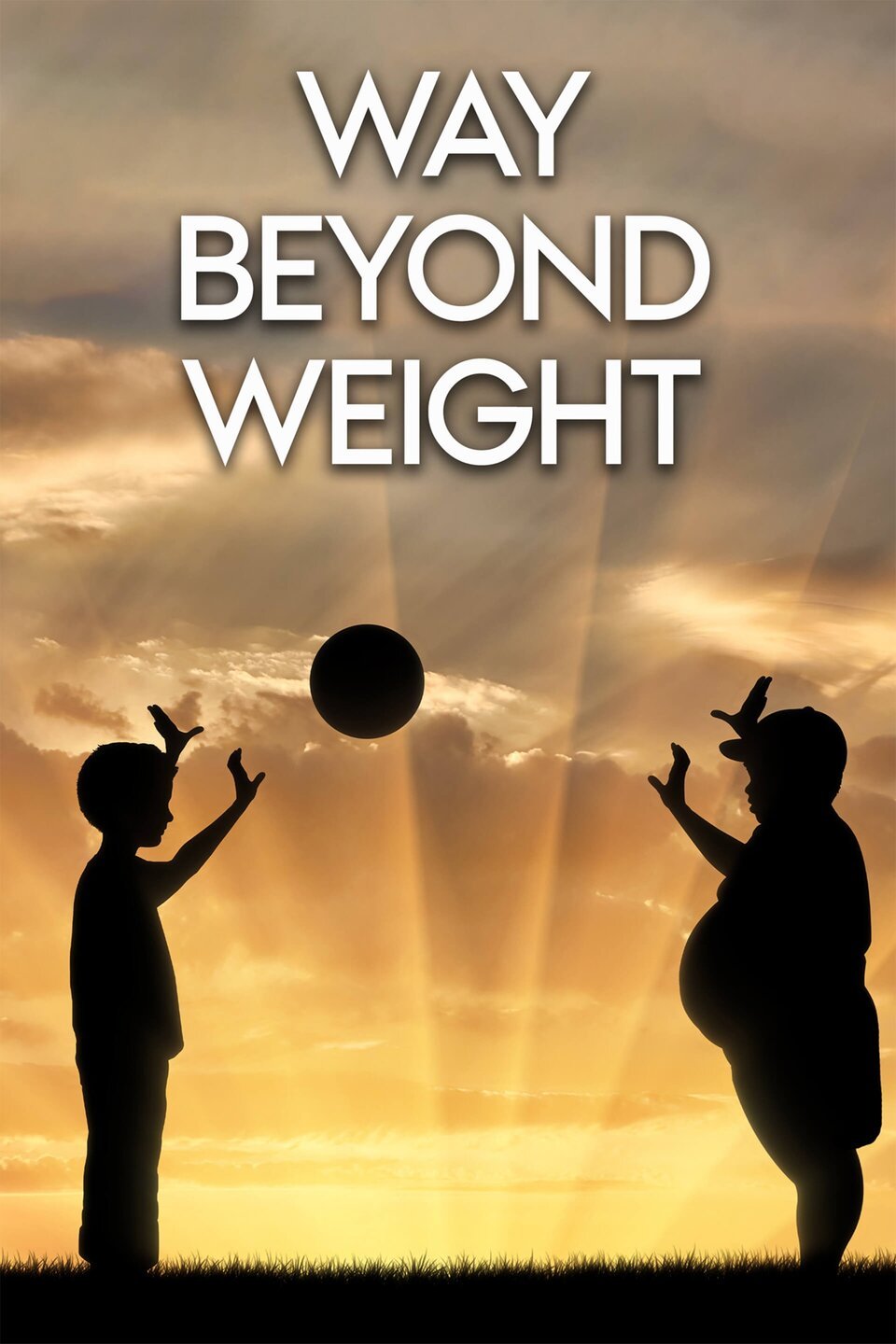 Way Beyond Weight - Rotten Tomatoes