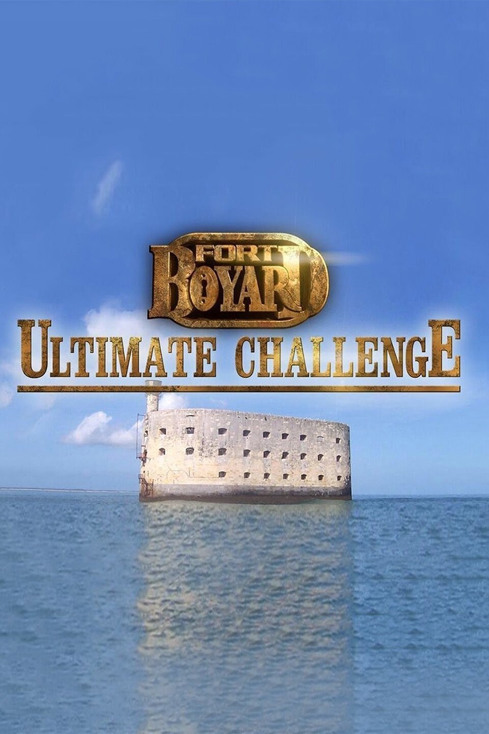 Fort Boyard: Ultimate Challenge - Rotten Tomatoes