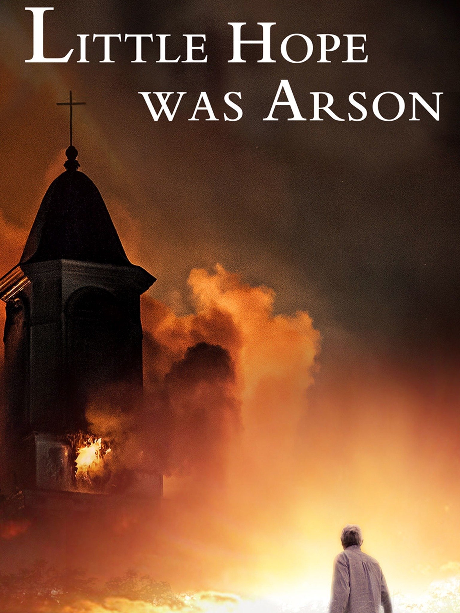 Little Hope Was Arson - Movie Reviews