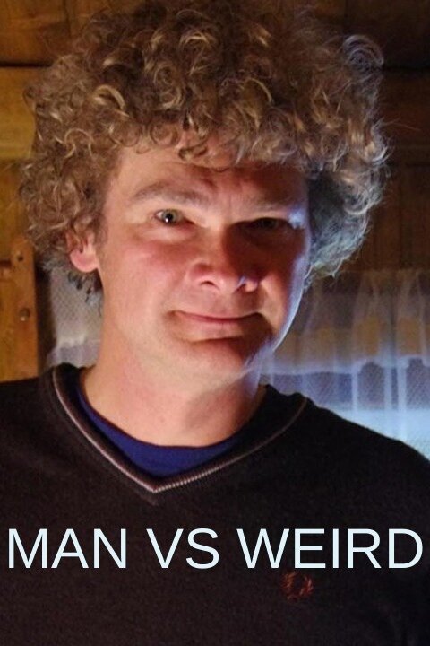 Man vs Weird - Rotten Tomatoes
