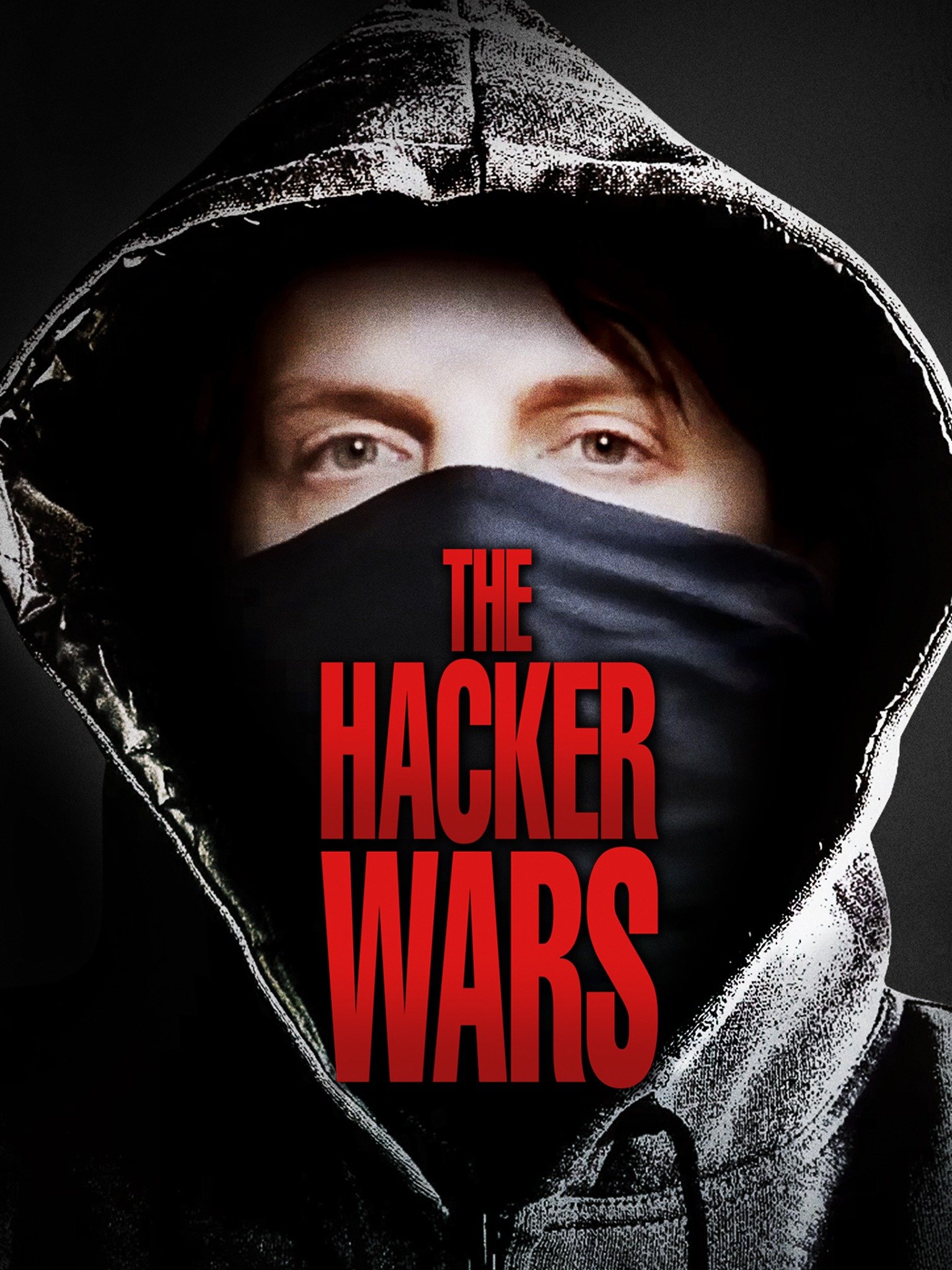 The Hacker Wars (2014) - Rotten Tomatoes