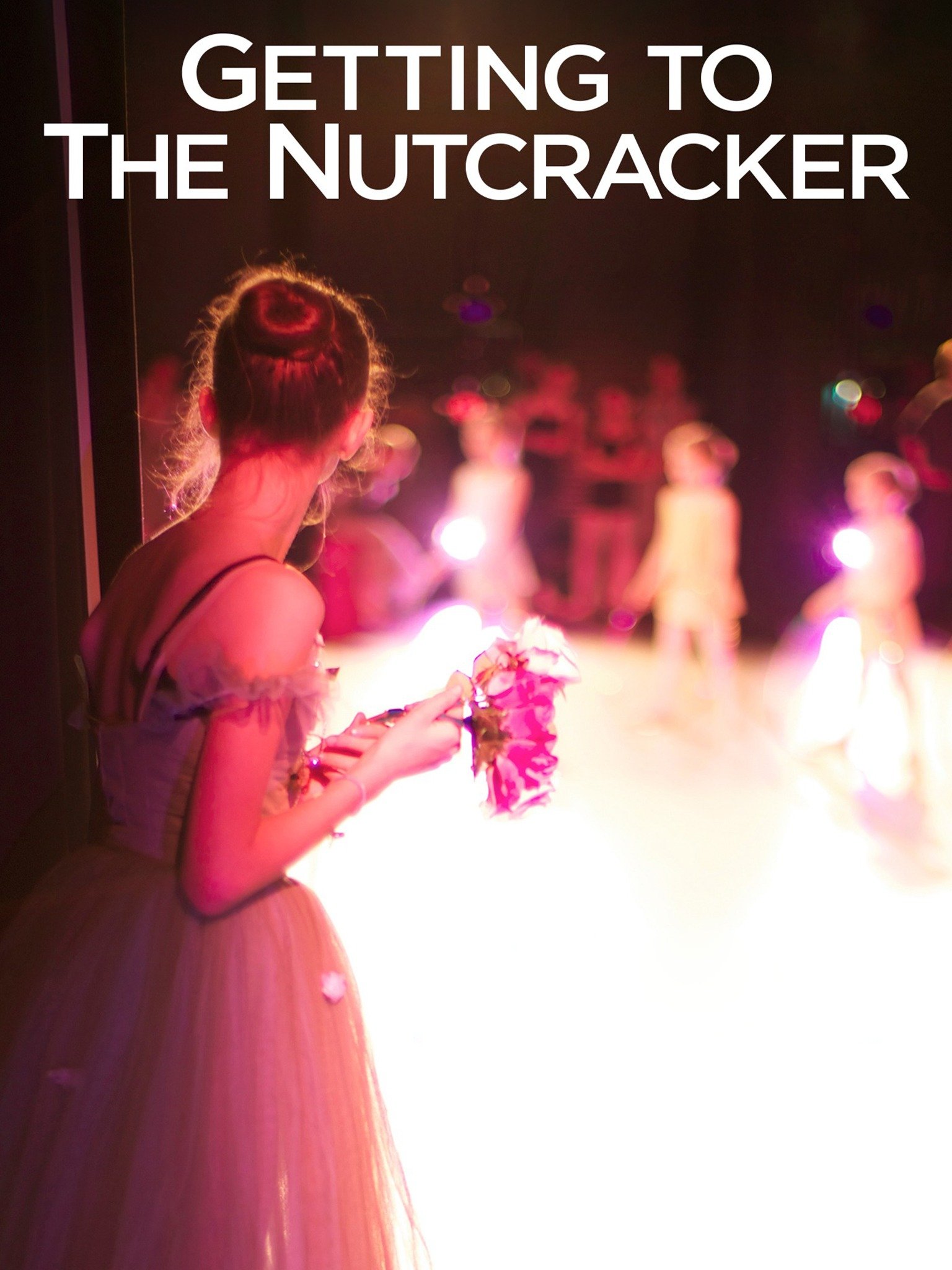 Getting to the Nutcracker (2014) - Rotten Tomatoes