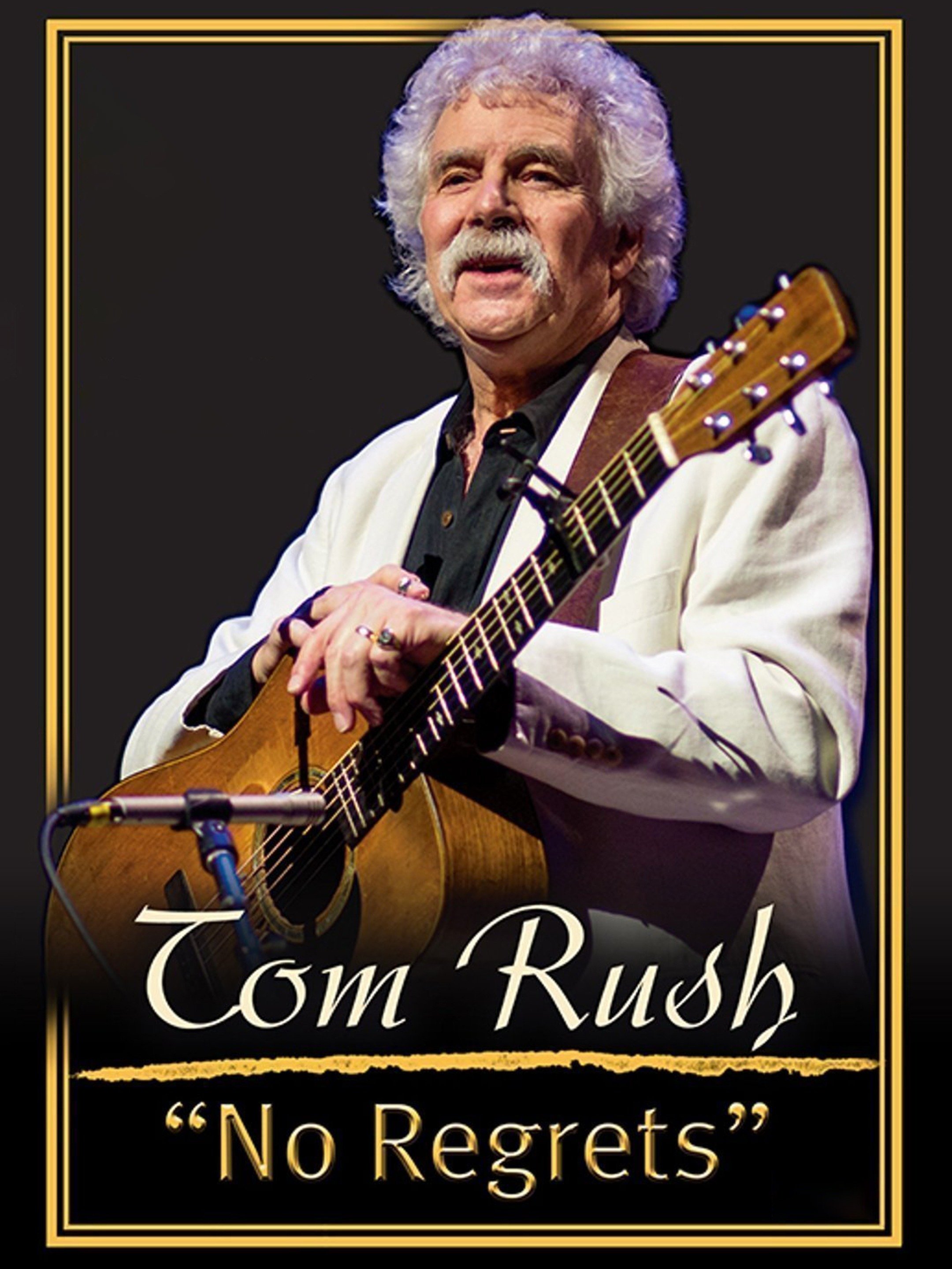 Tom Rush: No Regrets Pictures - Rotten Tomatoes