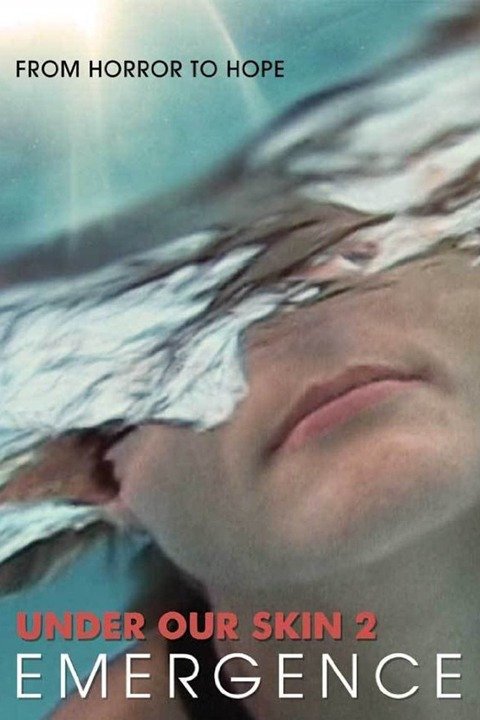 Under Our Skin 2: Emergence - Rotten Tomatoes