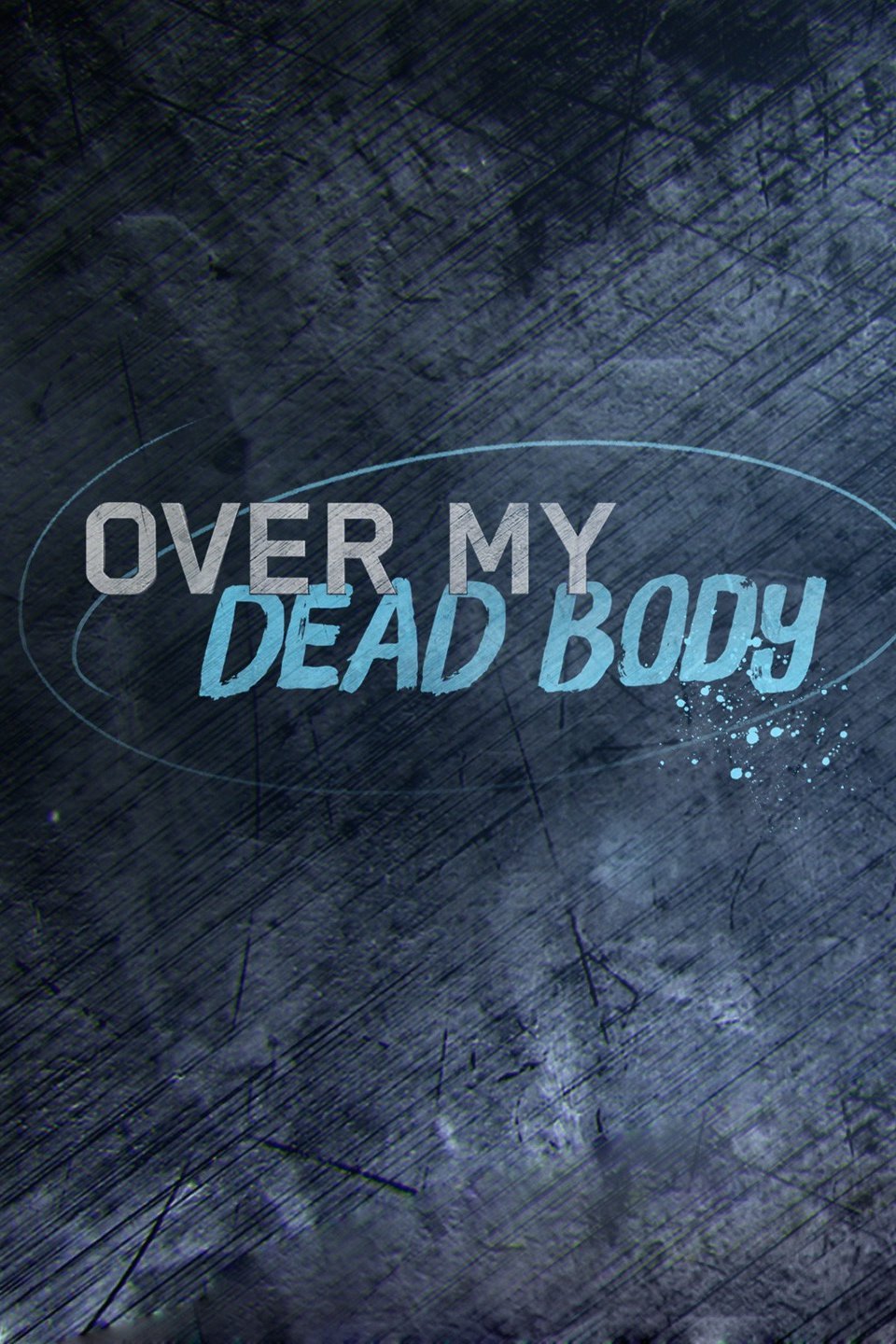 Over My Dead Body - Rotten Tomatoes