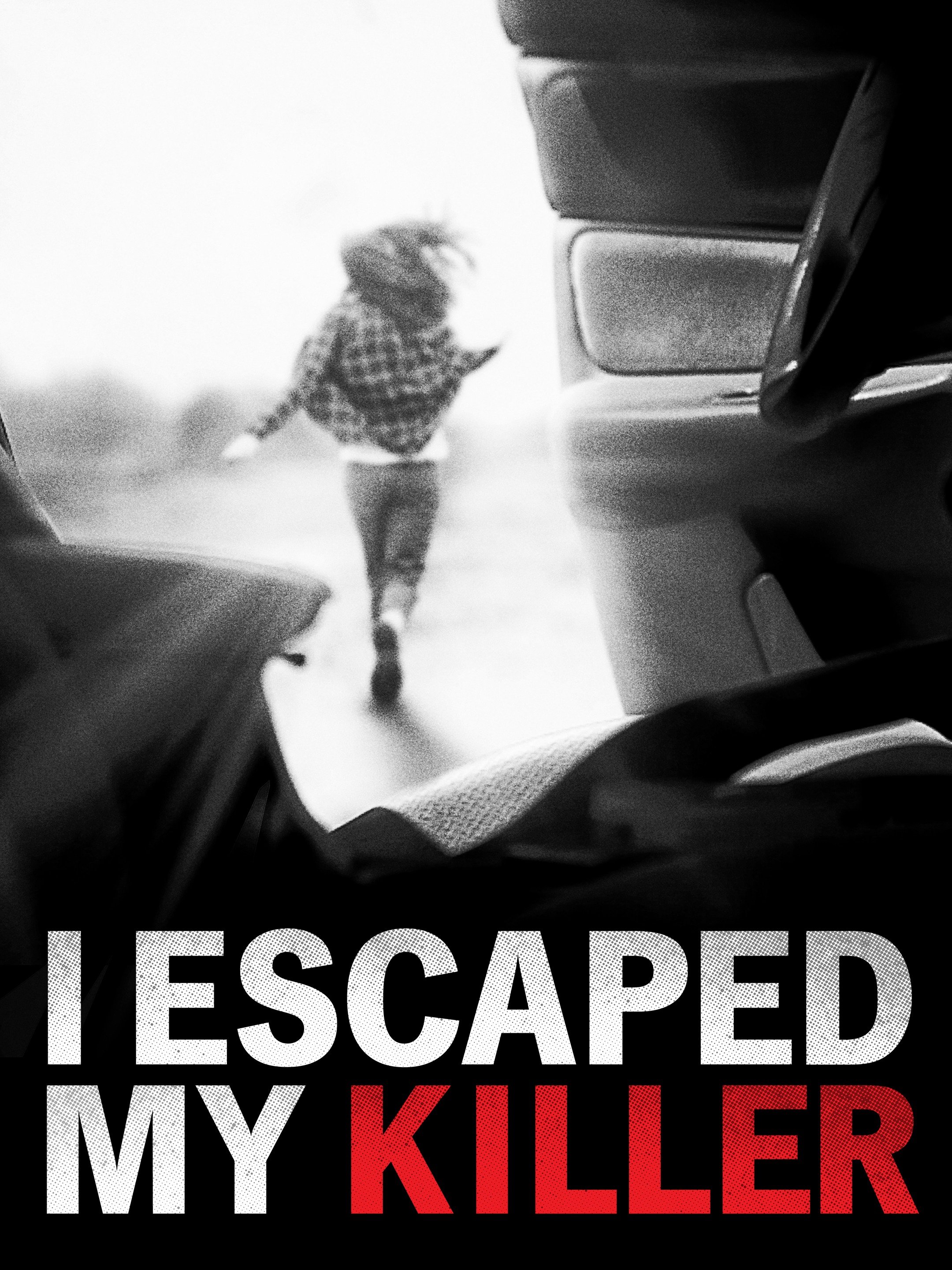 I Escaped My Killer - Rotten Tomatoes