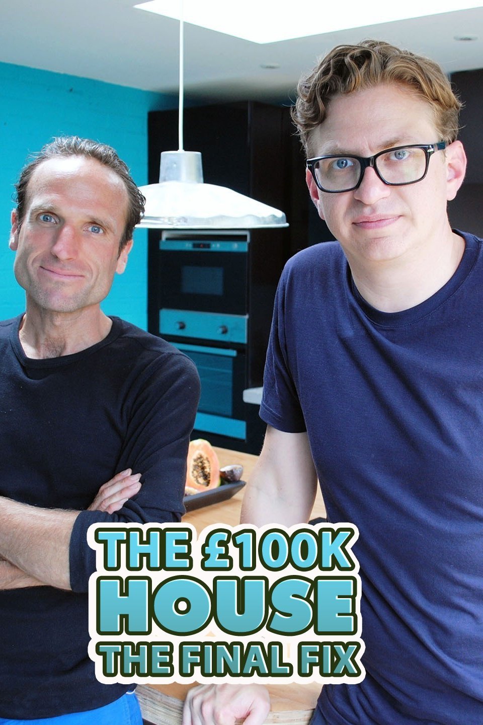 The £100k House: The Final Fix - Rotten Tomatoes