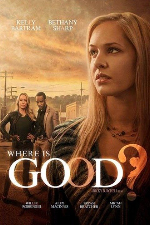 Where Is Good? - Rotten Tomatoes