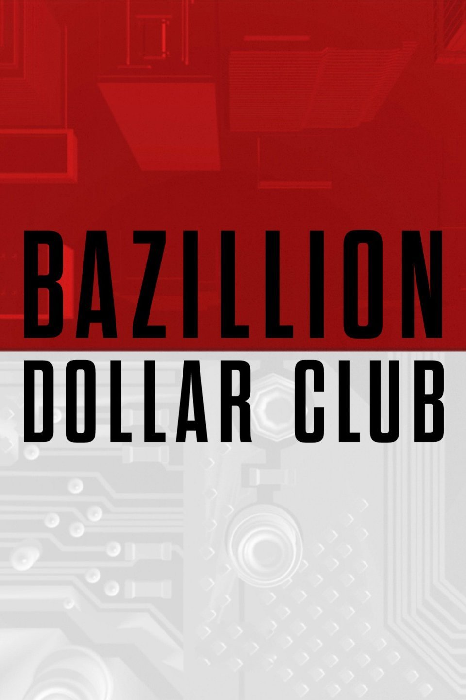 Bazillion Dollar Club - Rotten Tomatoes