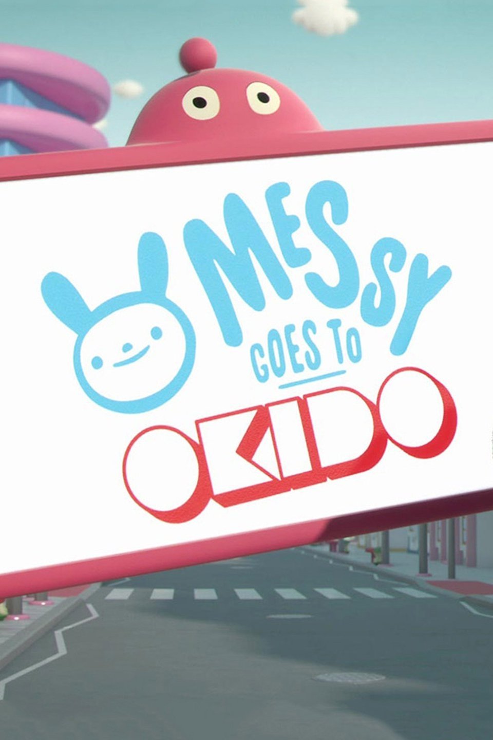 Messy Goes to OKIDO - Rotten Tomatoes