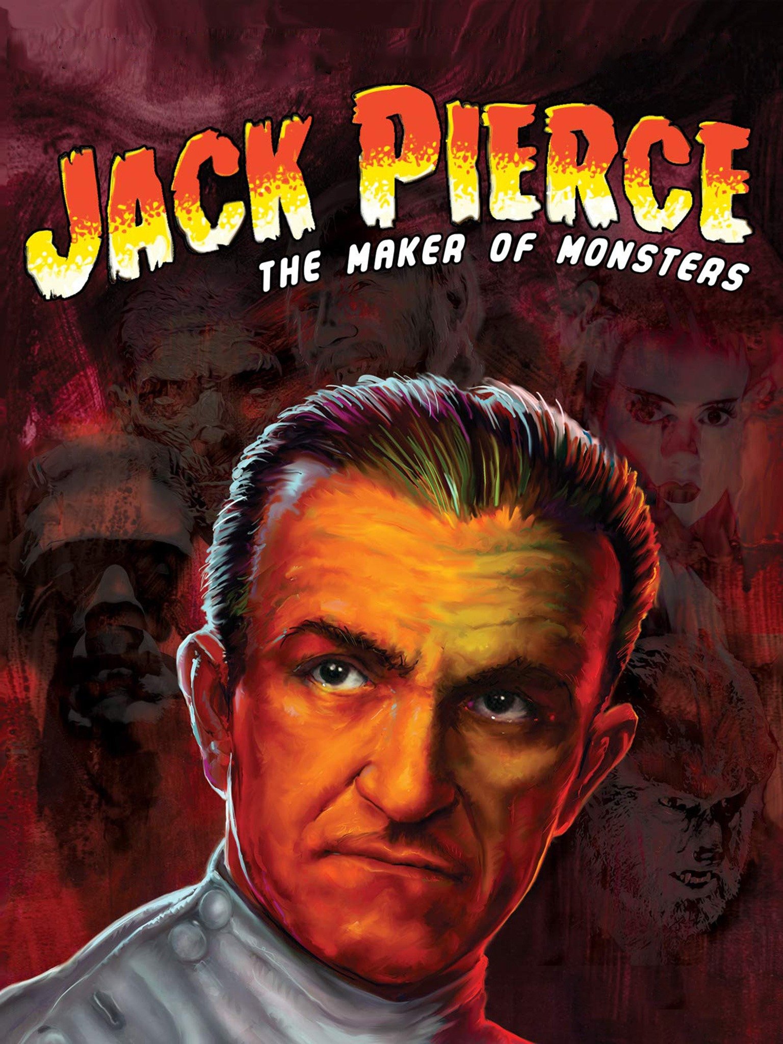 Jack Pierce: The Maker of Monsters (2015) - Rotten Tomatoes