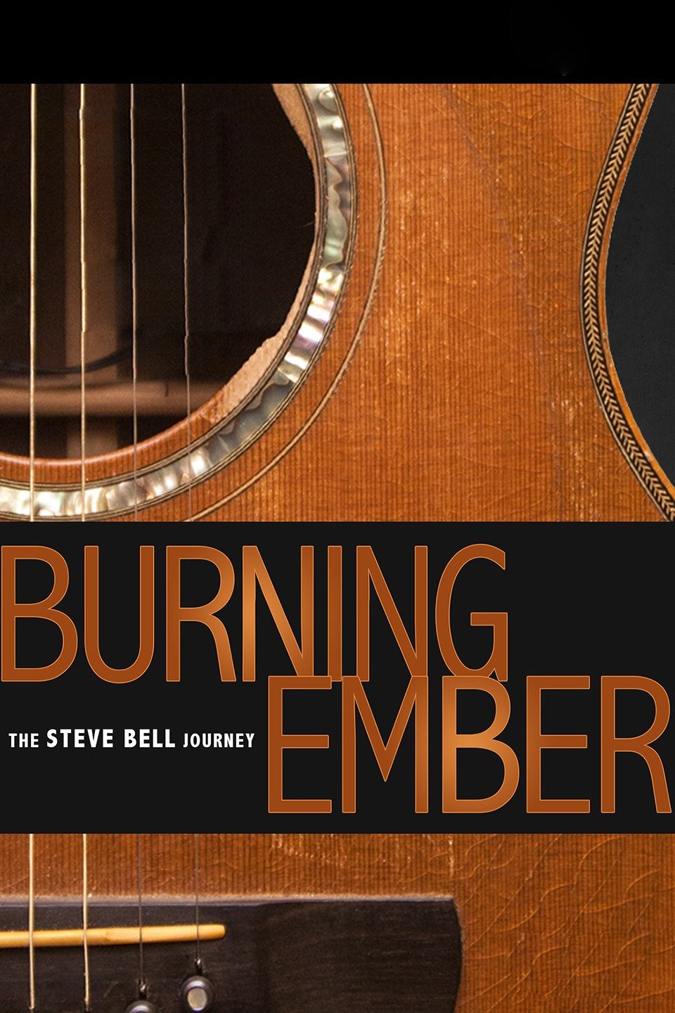 Burning Ember: The Steve Bell Journey Pictures - Rotten Tomatoes
