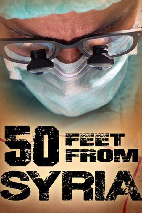 50 Feet From Syria Pictures - Rotten Tomatoes