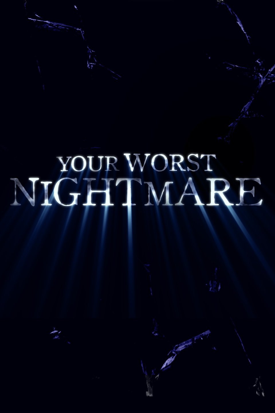 Your Worst Nightmare - Rotten Tomatoes