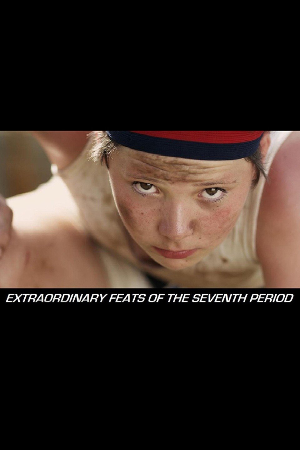 Extraordinary Feats of the Seventh Period - Rotten Tomatoes