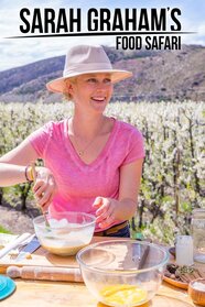 Sarah Graham s Food Safari Rotten Tomatoes Sarah Graham s Food Safari Rotten Tomatoes