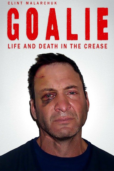 Goalie: Life and Death in the Crease Pictures - Rotten Tomatoes