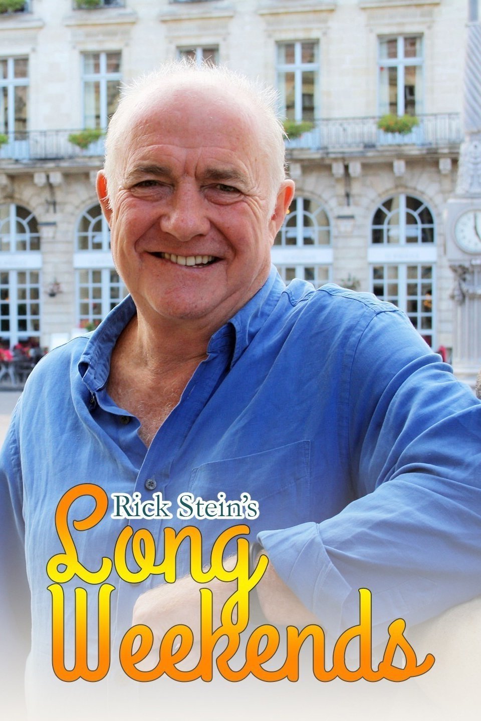 Rick Stein's Long Weekends - Rotten Tomatoes
