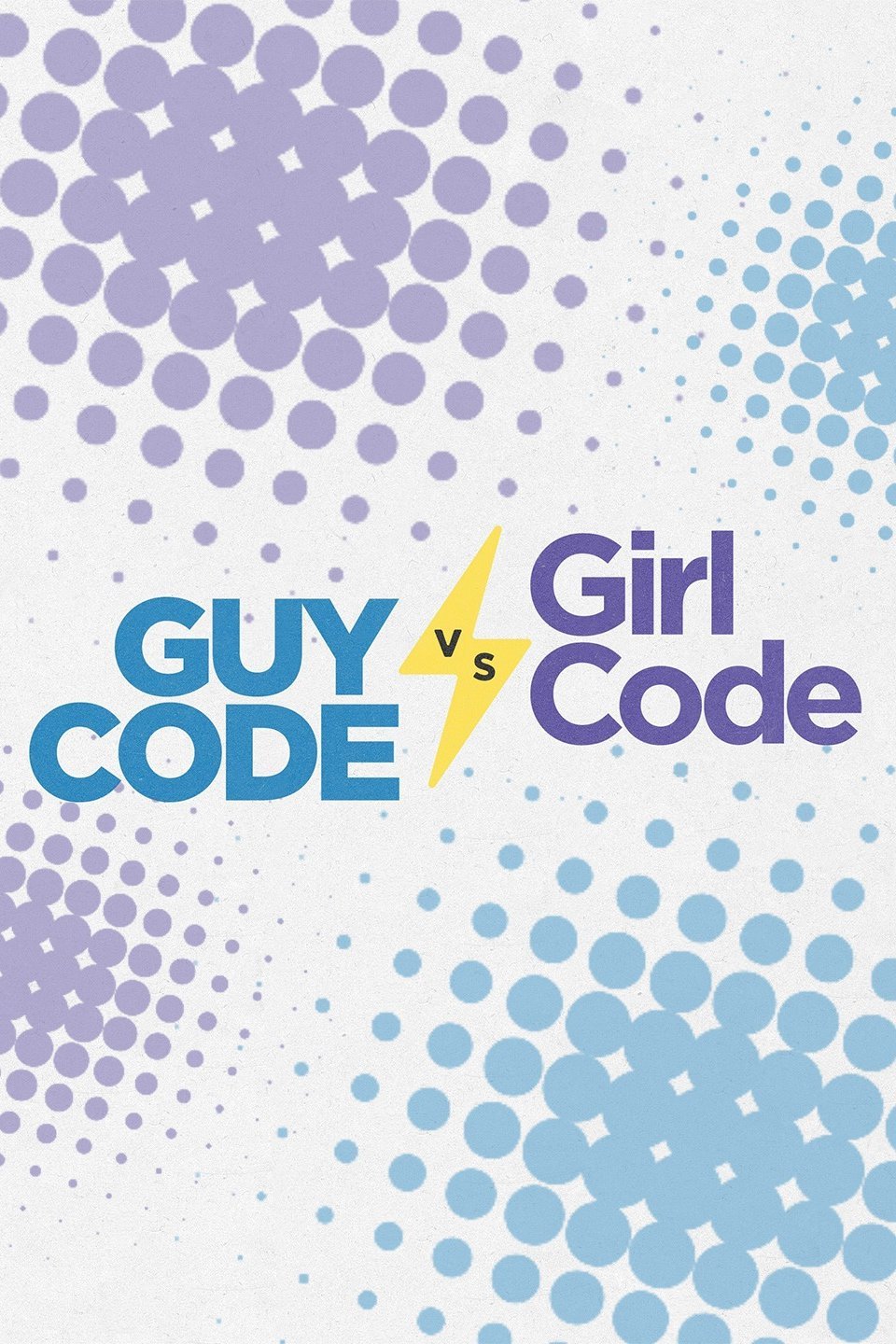 Guy Code vs. Girl Code - Rotten Tomatoes