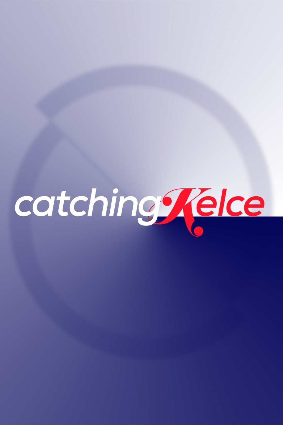 Catching Kelce - Rotten Tomatoes