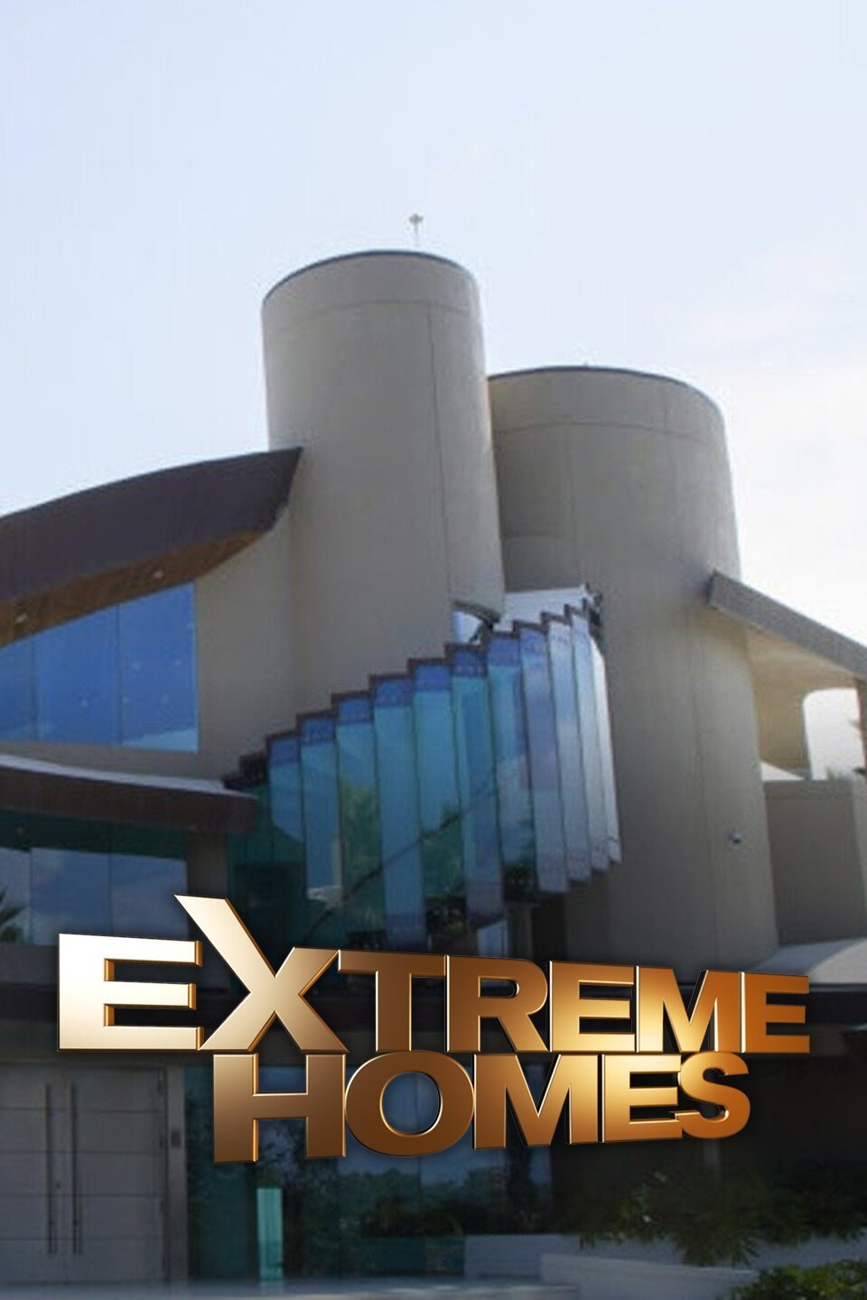Extreme Homes - Rotten Tomatoes