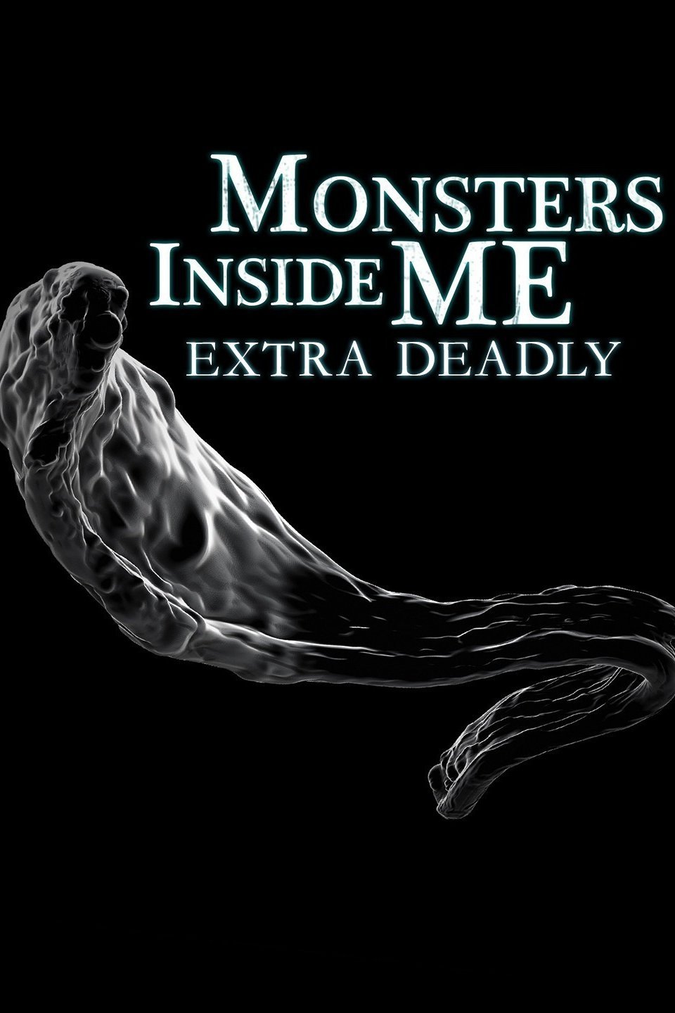 Monsters Inside Me: Extra Deadly - Rotten Tomatoes