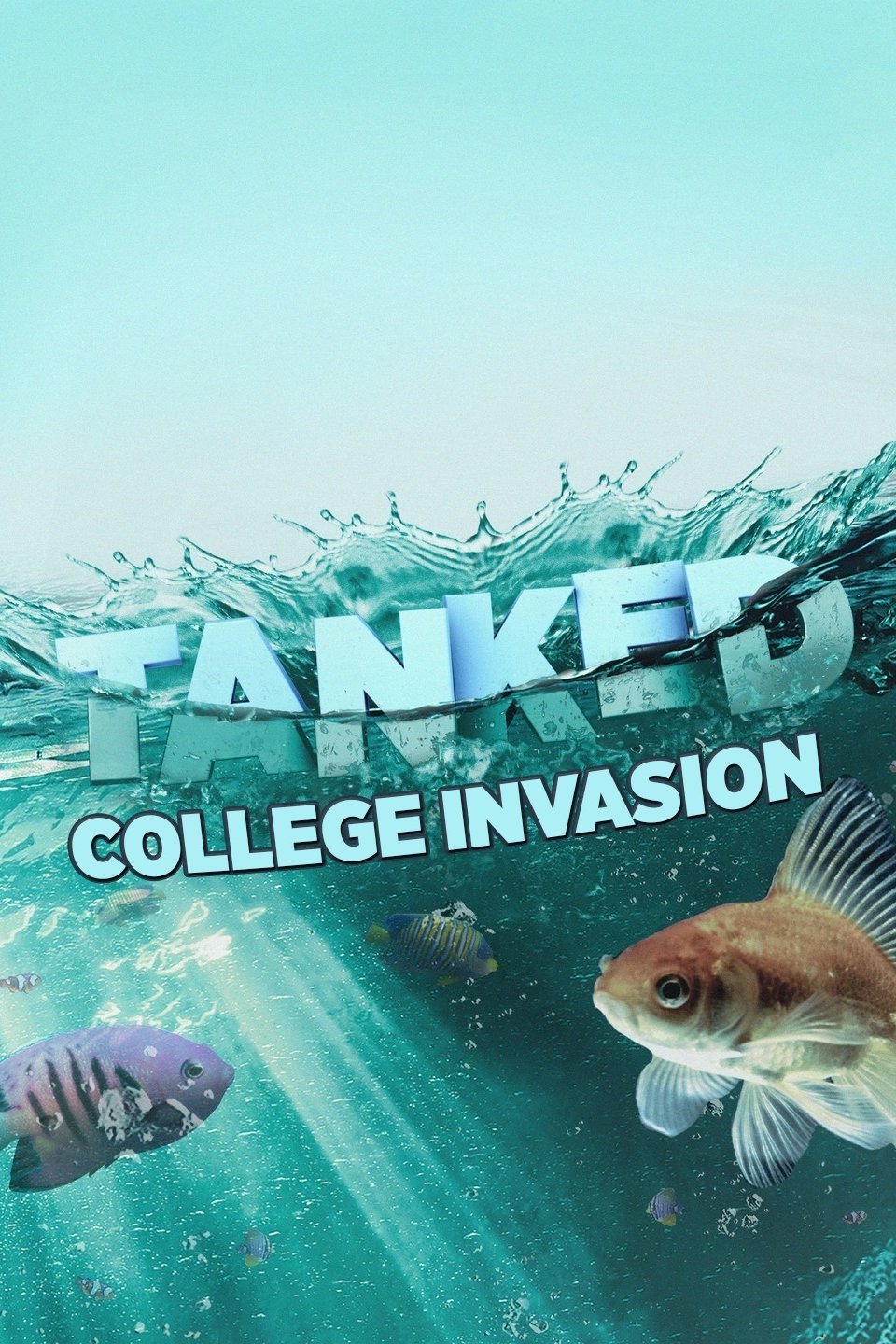 Tanked: College Invasion - Rotten Tomatoes