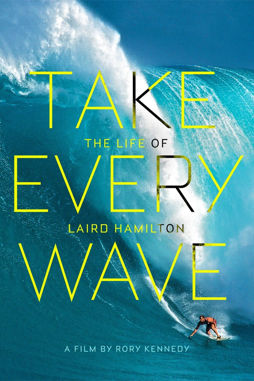 Take Every Wave: The Life of Laird Hamilton - Rotten Tomatoes