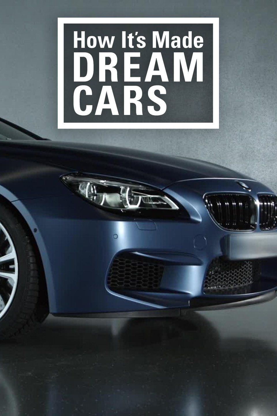 How It's Made: Dream Cars: Season 5 Pictures - Rotten Tomatoes