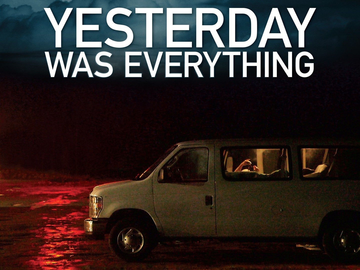 Yesterday Was Everything Pictures - Rotten Tomatoes