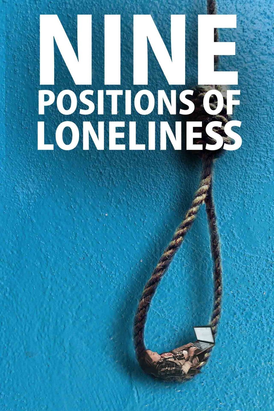 Nine Positions of Loneliness Pictures - Rotten Tomatoes