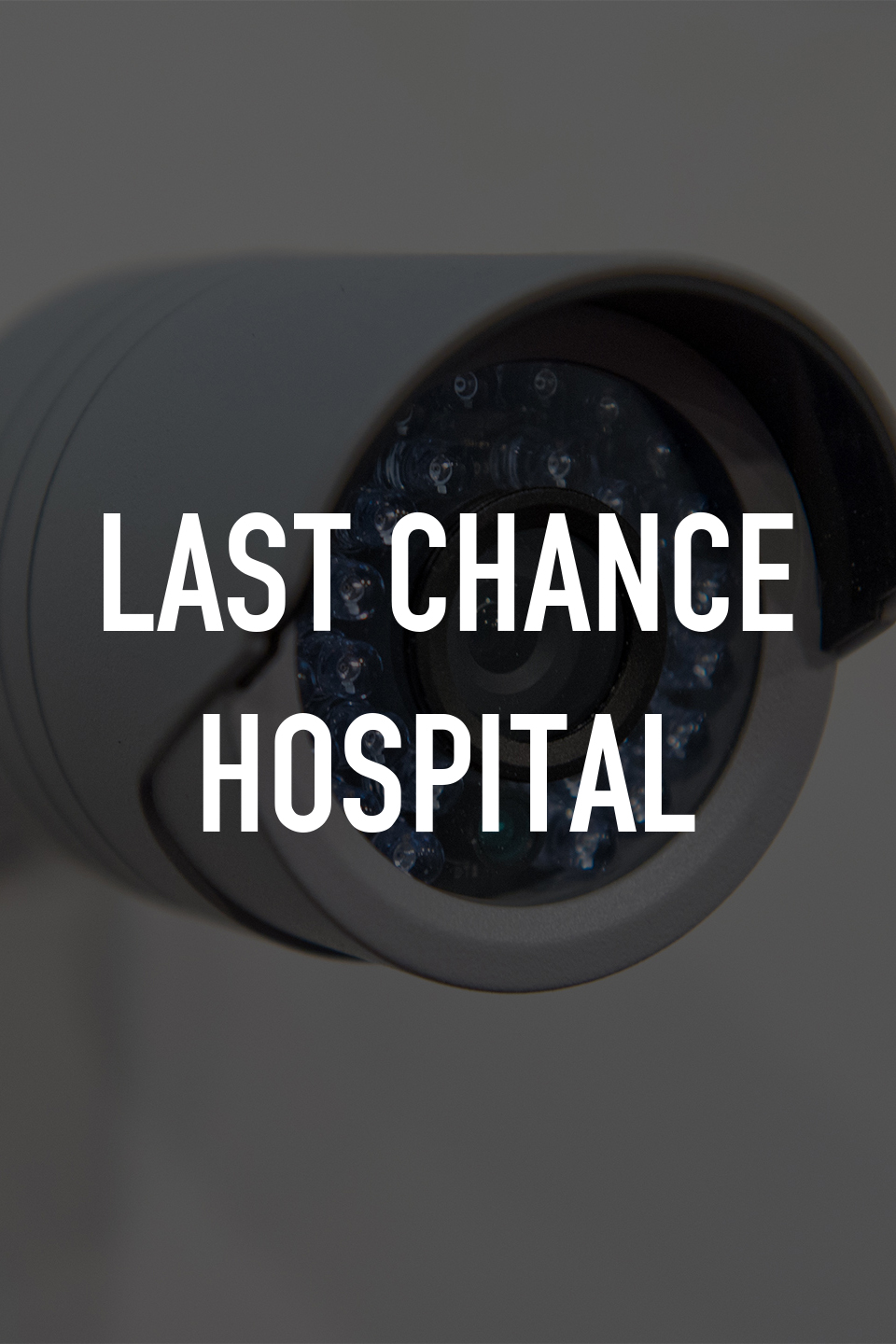 Last Chance Hospital - Rotten Tomatoes
