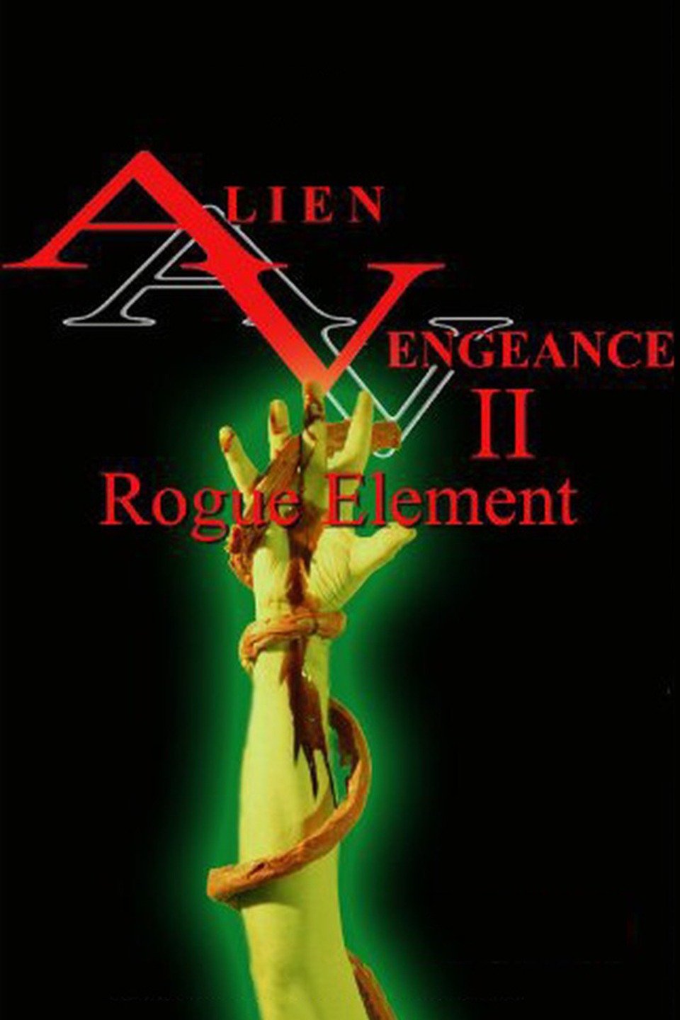 Alien Vengeance II: Rogue Element Pictures - Rotten Tomatoes