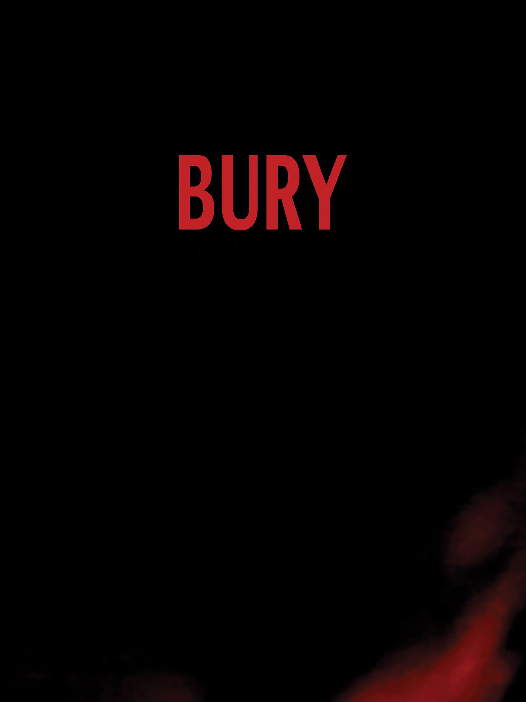 Bury (2014) - Rotten Tomatoes