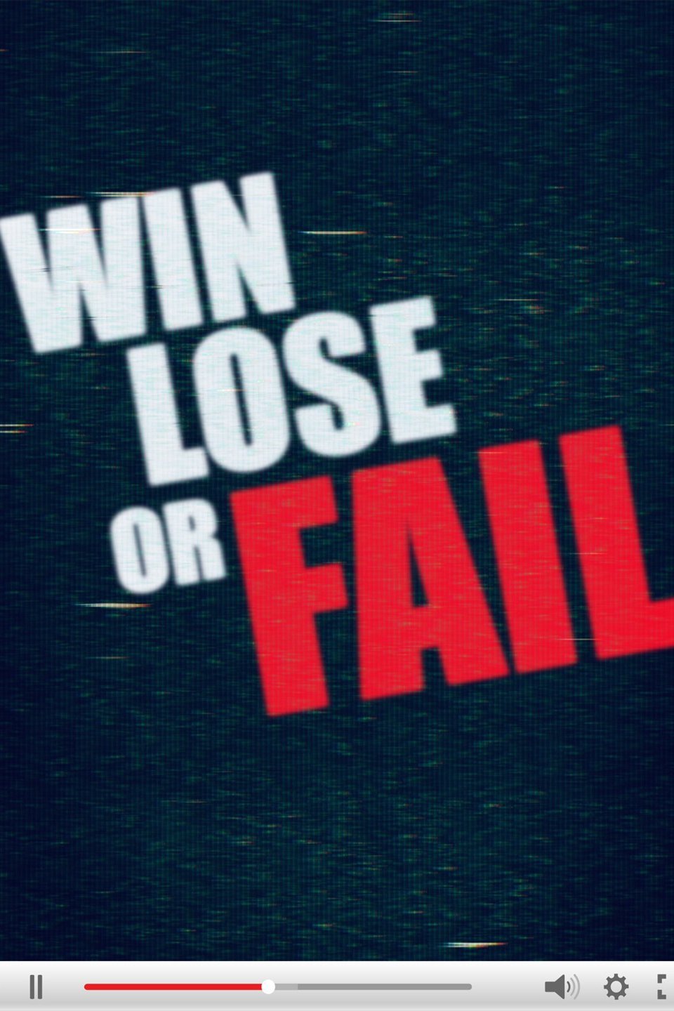 Win Lose or Fail - Rotten Tomatoes