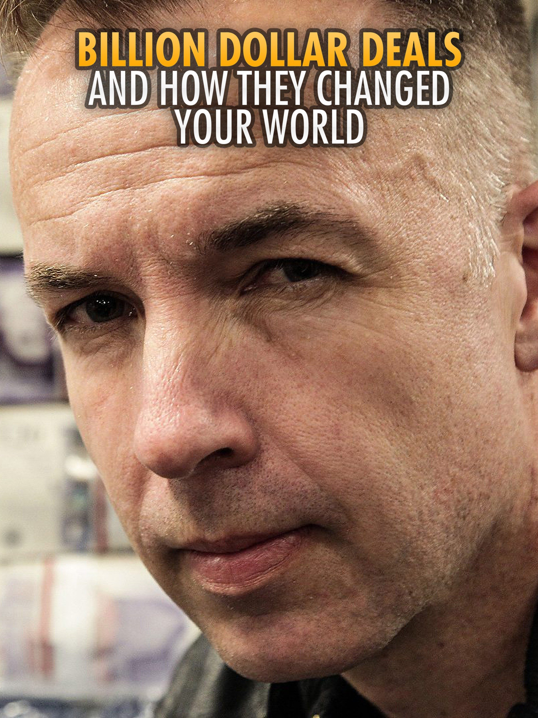 Billion Dollar Deals and How They Changed Your World - Rotten Tomatoes