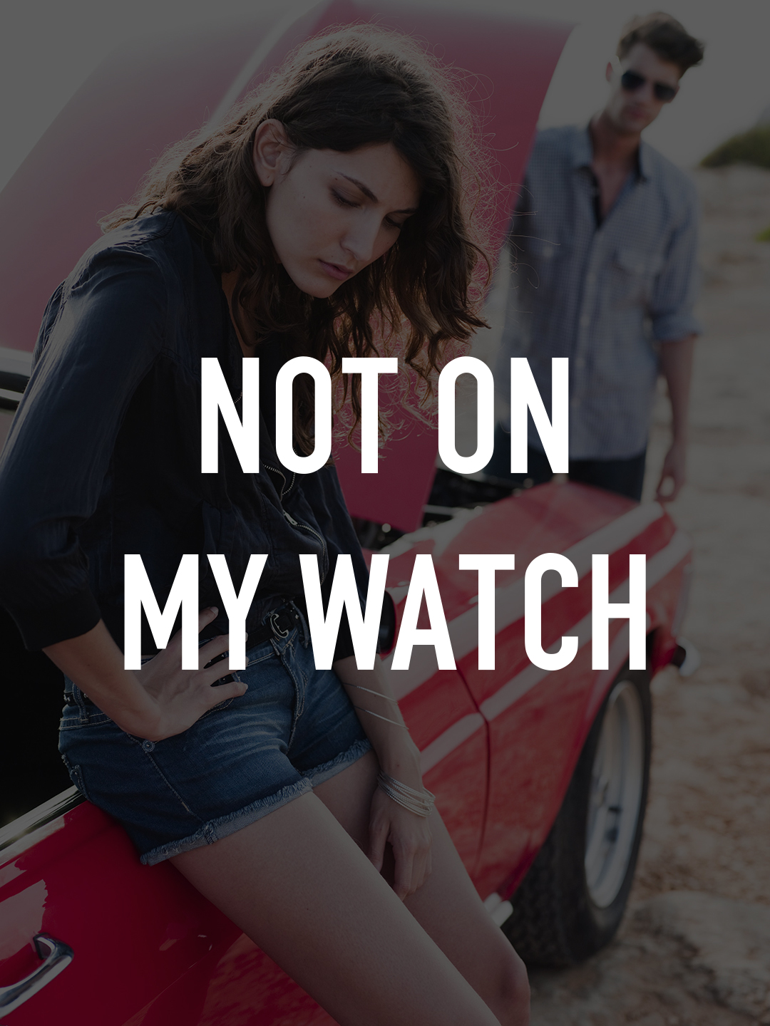 Not On My Watch Quote