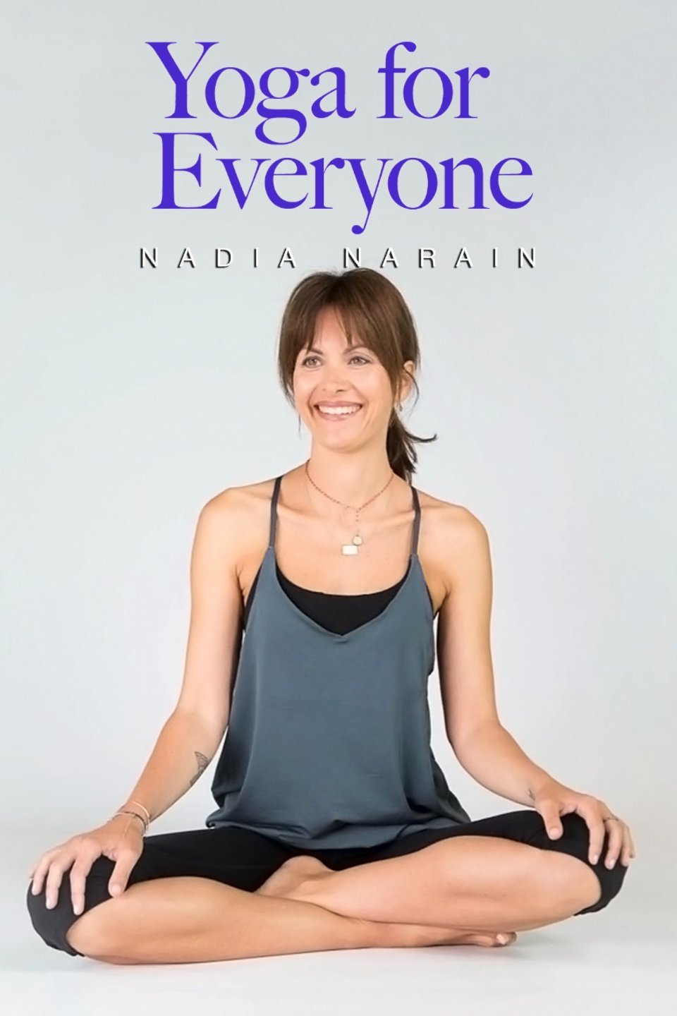 Yoga for Everyone With Nadia Narain - Rotten Tomatoes