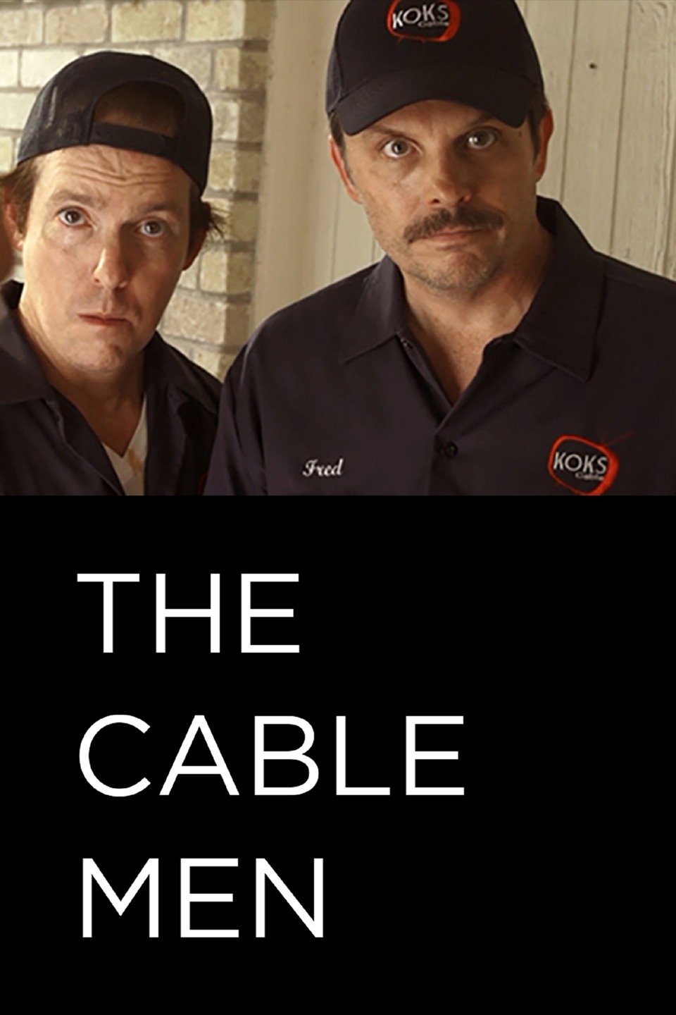 The Cable Men Pictures - Rotten Tomatoes