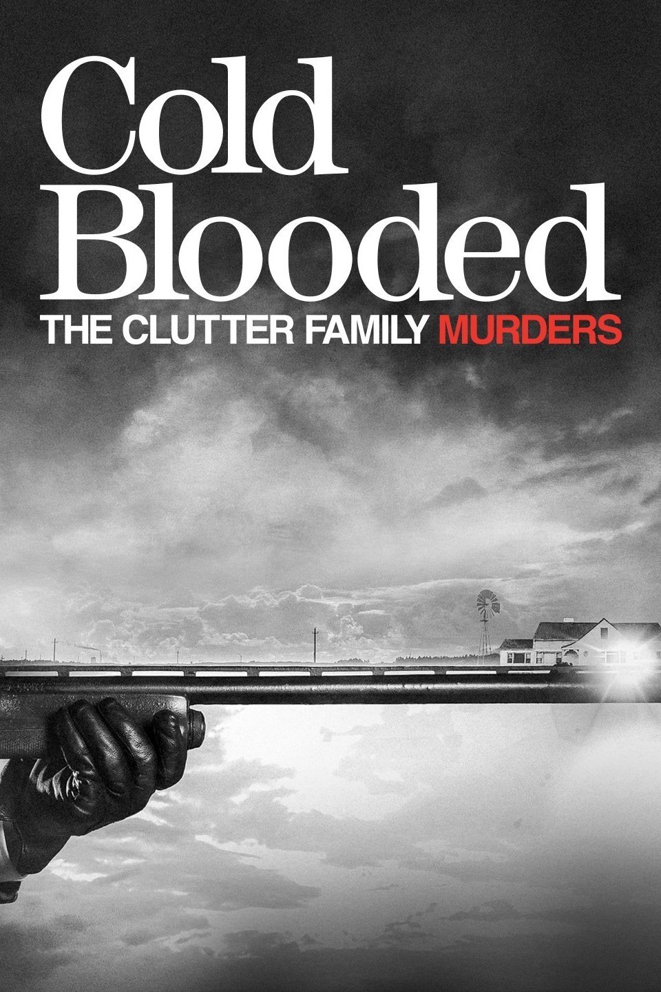 Cold Blooded: The Clutter Family Murders - Rotten Tomatoes