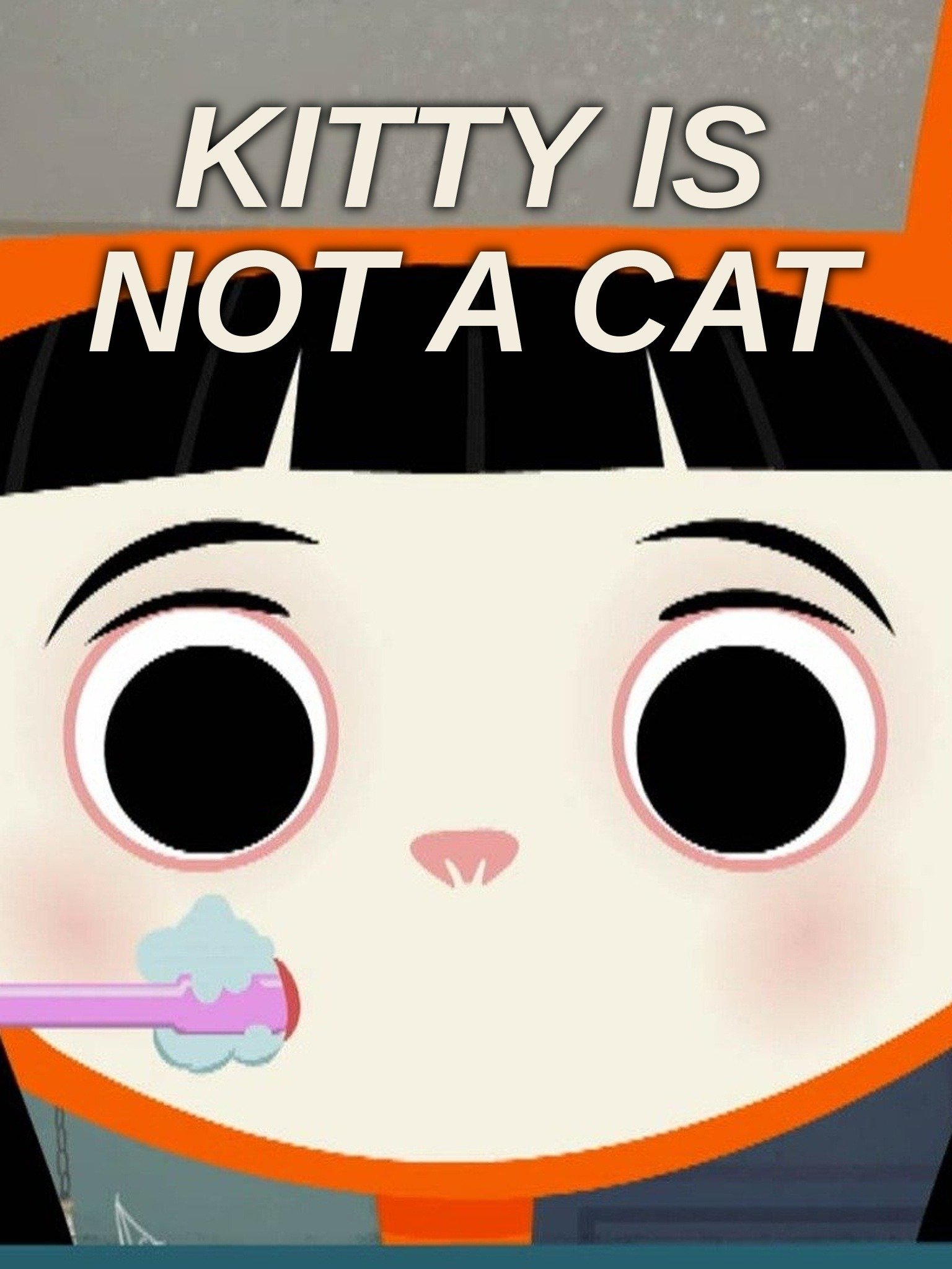 Kitty is Not a Cat - Rotten Tomatoes
