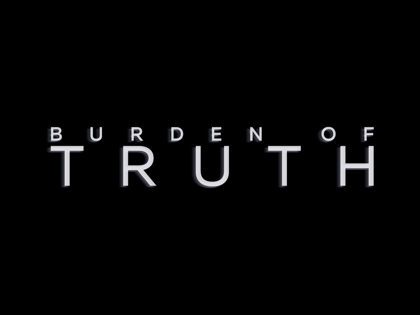 Burden of Truth - Trailers & Videos - Rotten Tomatoes