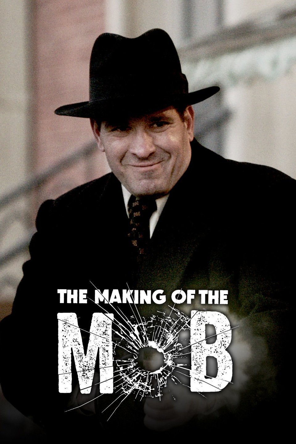 The Making of the Mob - Rotten Tomatoes