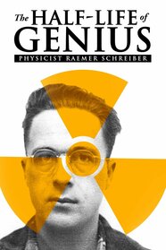 The Half Life Of Genius Physicist Raemer Schreiber Pictures Rotten