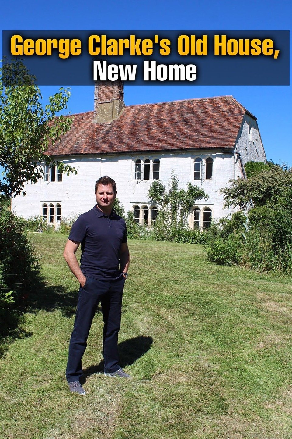 George Clarke's Old House, New Home - Rotten Tomatoes