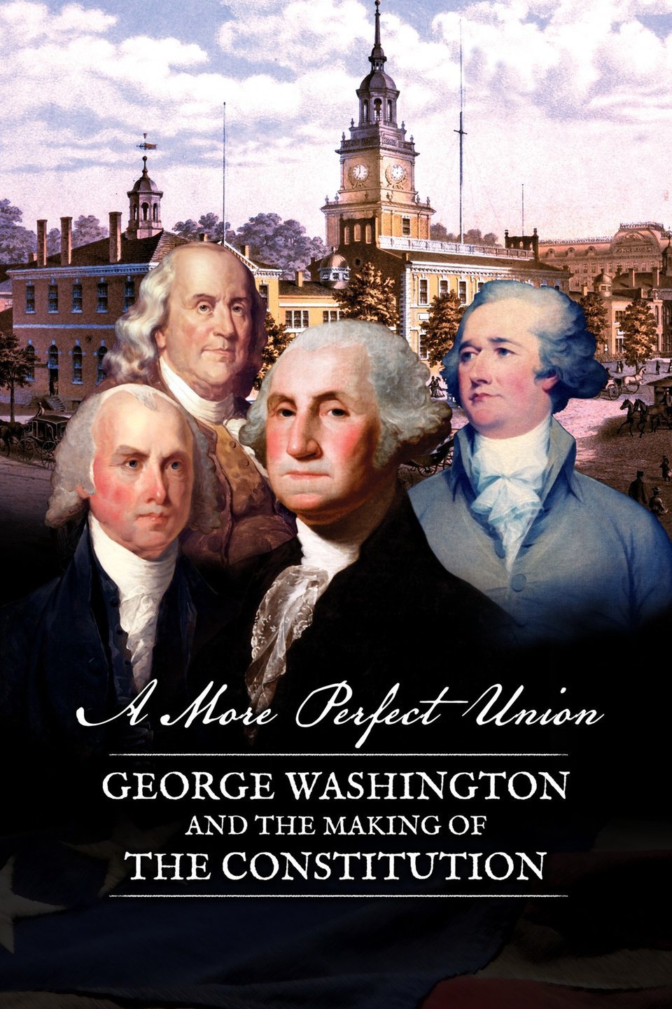 A More Perfect Union: George Washington and the Creation of the U.S ...