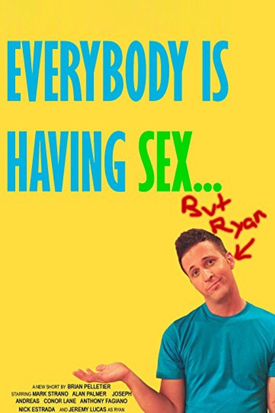 Everybody Is Having Sex ... But Ryan Pictures - Rotten Tomatoes
