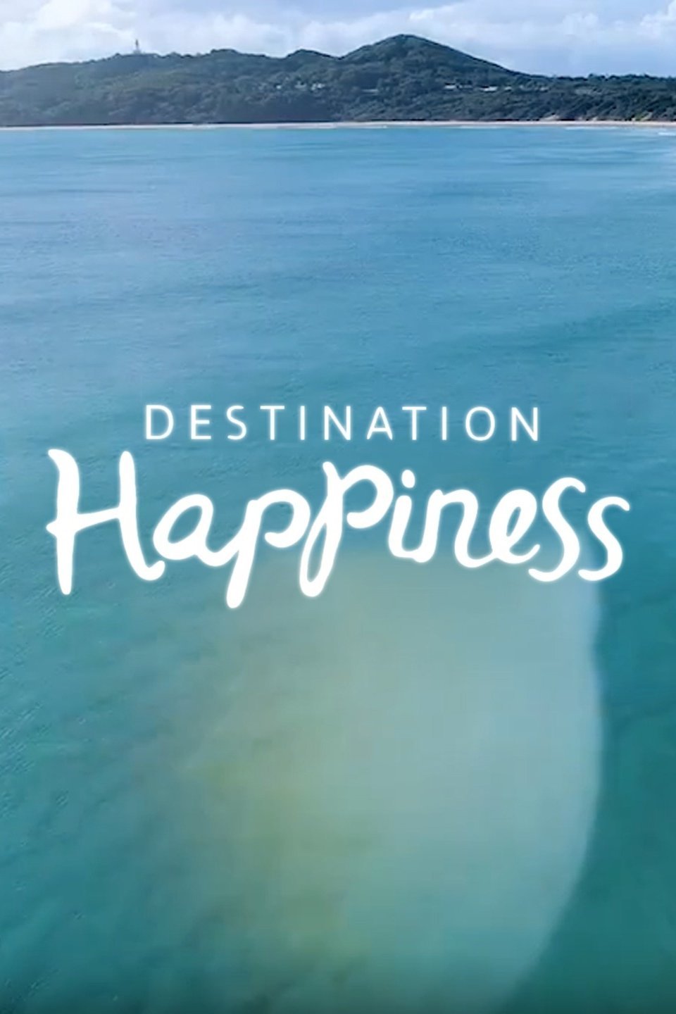 Destination Happiness - Rotten Tomatoes