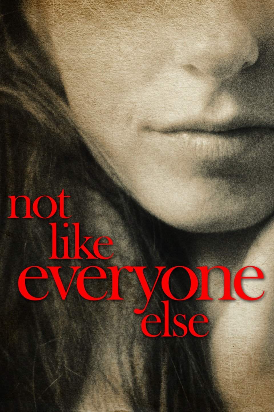 Not Like Everyone Else - Rotten Tomatoes