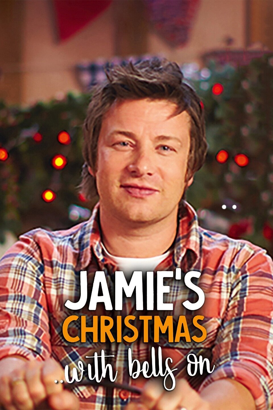 Jamie's Christmas With Bells On - Rotten Tomatoes